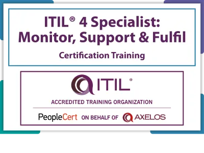 PeopleCert ITIL® 4 Specialist: Monitor, Support and Fulfil ...
