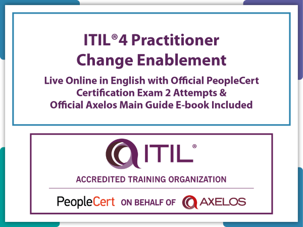 ITIL®4 Practitioner: Change Enablement Live Online and PeopleCert Exam ... ITIL®4 Practitioner: Change Enablement Live Online and PeopleCert Exam ...